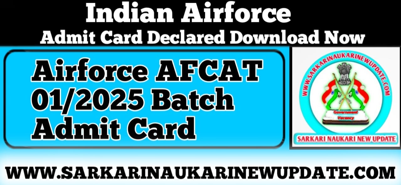 Airforce AFCAT 01/2025 Batch Admit Card