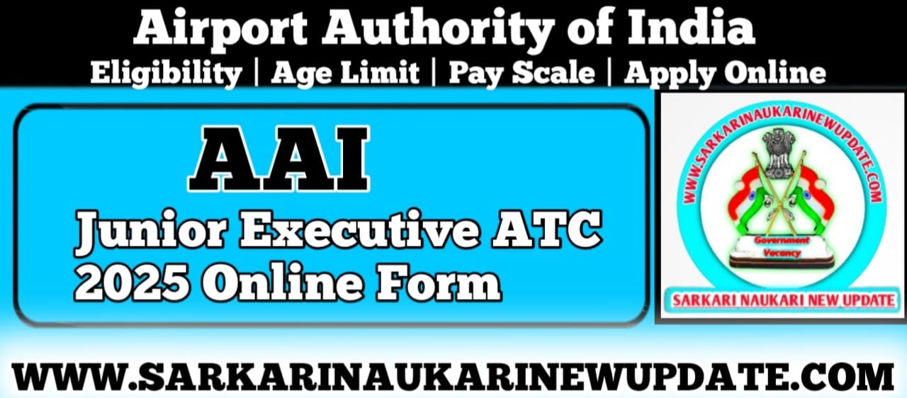 AAI Junior Executive ATC 2025 Online Form - New Recruitment